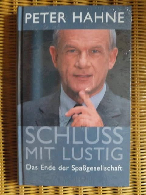 SCHLUSS MIT LUSTIG - DAS ENDE DER SPAßGESELLSCHAFT - Peter Hahne 2005 ... SCHLUSS MIT LUSTIG - DAS ENDE DER SPAßGESELLSCHAFT - Peter Hahne 2005 ...