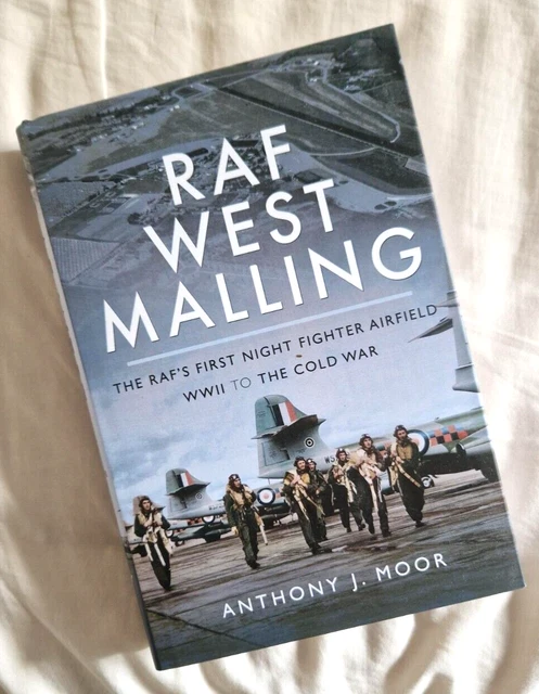RAF WEST MALLING: The RAF's First Night Fighter Airfield Book WWII ...