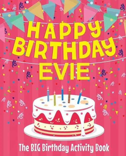 HAPPY BIRTHDAY EVIE - The Big Birthday Activity Book: Personalized ...