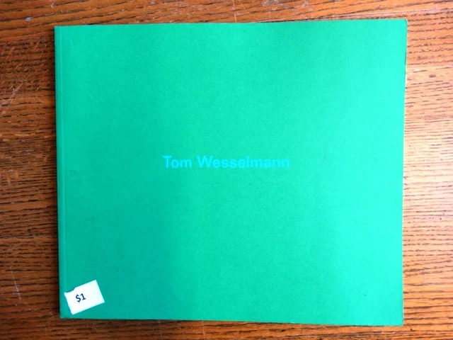 BEN WIEDEL-KAUFMANN TOM Wessel Tom Wesselmann : journeys into the ...