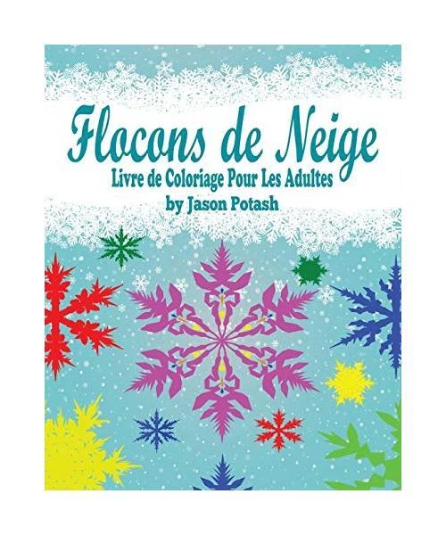 FLOCONS DE NEIGE Livre de Coloriage Pour Les Adultes, Jason Potash EUR ...