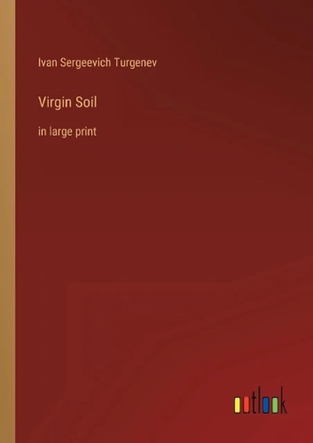 VIRGIN SOIL: IN large print by Ivan Sergeevich Turgenev Paperback Book EUR 97,21 - PicClick FR