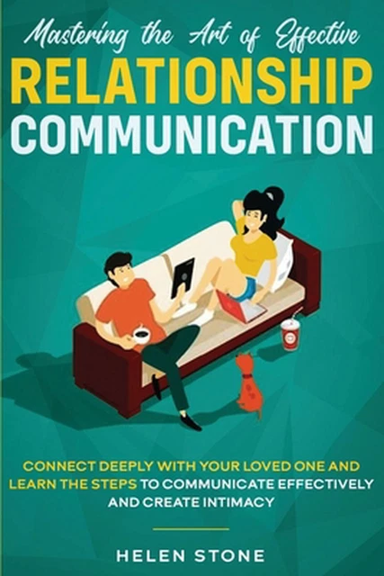 Mastering The Art Of Effective Relationship Communication Connect