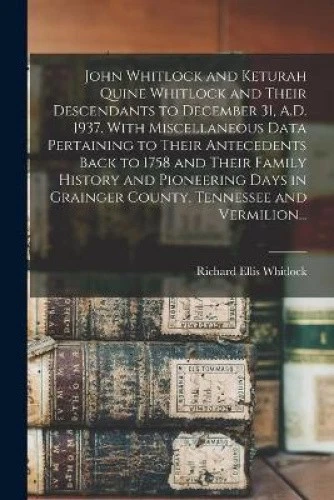 JOHN WHITLOCK AND Keturah Quine Whitlock and Their Descendants to ...