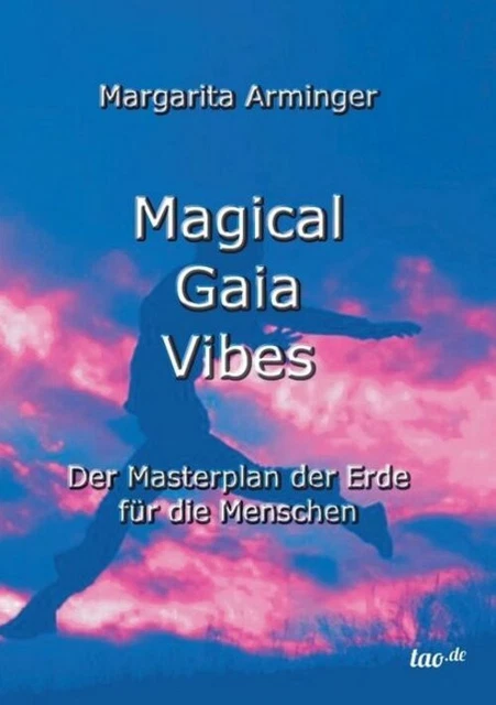 MAGICAL GAIA VIBES | Der Masterplan der Erde für die Menschen | Arminger | Buch EUR 13,99 ...