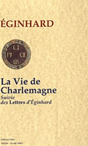 LA VIE DE Charlemagne: Suivie des Lettres d'Eginhard de Eginhard EUR 18 ...