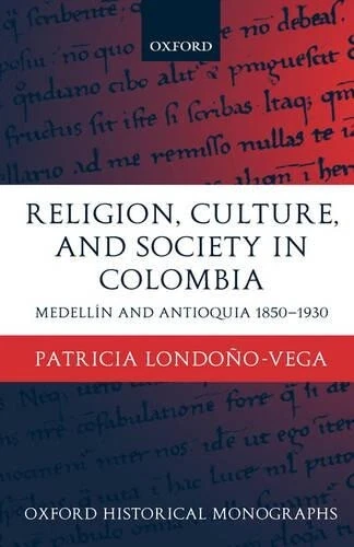 PATRICIA LONDOÑO-VE RELIGION, Society, and Culture in Colomb (Copertina rigida) EUR 412,02 ...