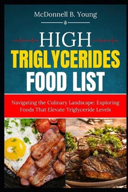 HIGH TRIGLYCERIDES FOOD List: Navigating the Culinary Landscape ...