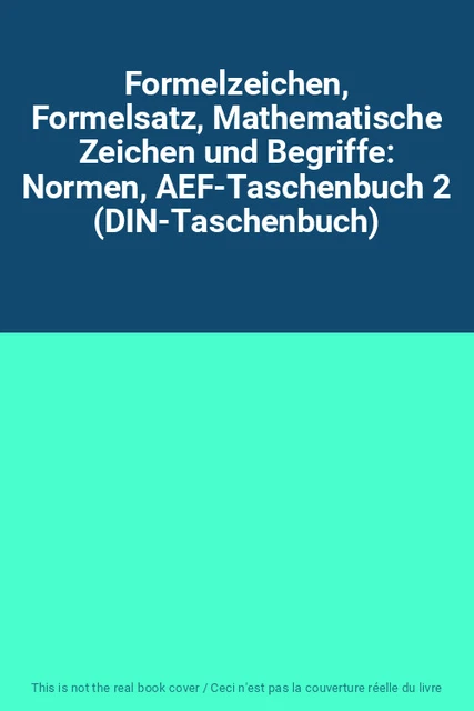 FORMELZEICHEN, FORMELSATZ, MATHEMATISCHE Zeichen und Begriffe: Normen ...