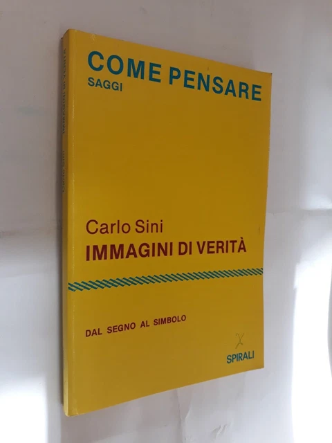 IMMAGINI DI VERITA' DAL SEGNO AL SIMBOLO di CARLO SINI ED SPIRALI 1985 ...