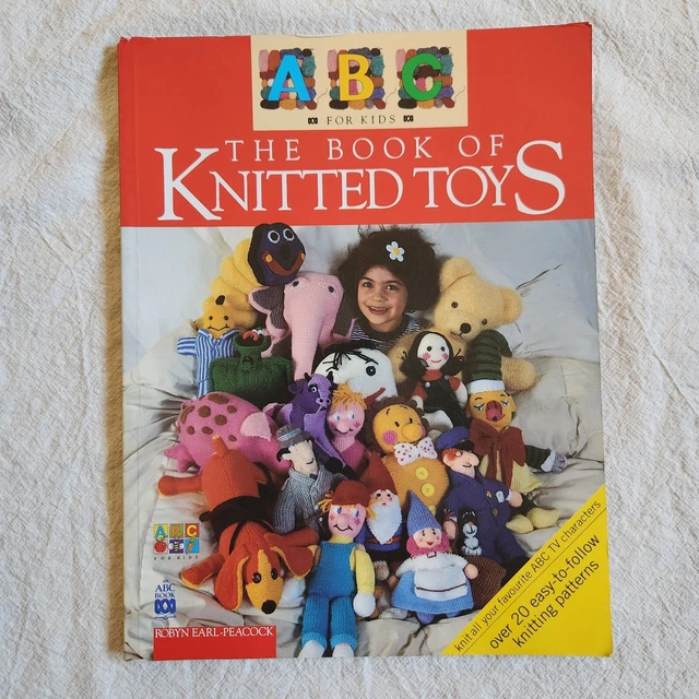ABC FOR KIDS THE BOOK OF KNITTED TOYS Bananas In Pyjamas 1990s $19.95 ...