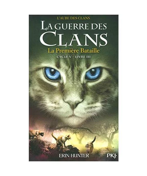 LA GUERRE DES Clans - cycle V L'aube des clans - tome 3 La Première bataille (3 EUR 13,96 ...