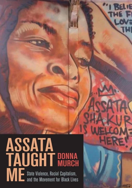 ASSATA TAUGHT ME: State Violence, Mass Incarceration, and the Movement ...