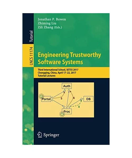 ENGINEERING TRUSTWORTHY SOFTWARE Systems: Third International School ...