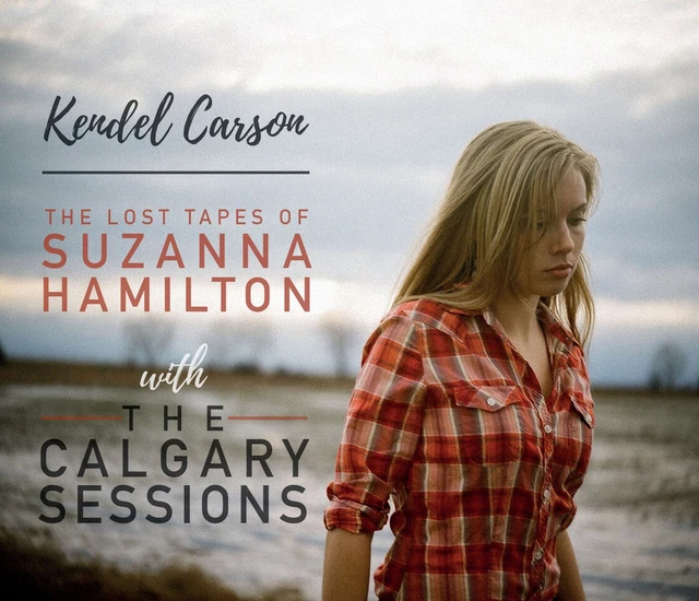 KENDEL CARSON THE Lost Tapes of Suzanna Hamilton With the Calgary ...
