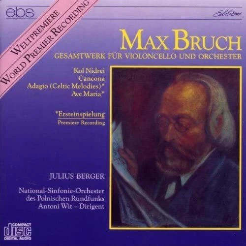 BERGER/WIT/NATIONALES RSO Max Bruch: Complete Work for Violoncello ...