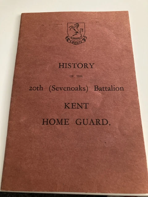 HISTORY OF THE 20th (Sevenoaks) Battalion Kent Home Guard 1945 £6.50 ...