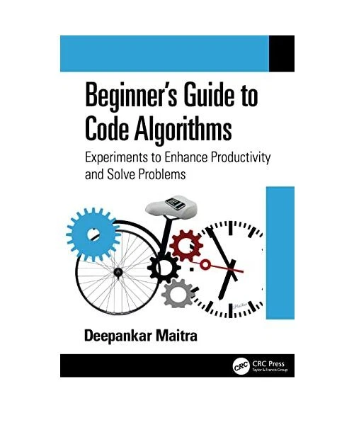 BEGINNER'S GUIDE TO Code Algorithms: Experiments to Enhance Productivity and Sol EUR 14,39 ...