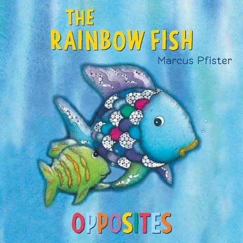 MARCUS PFISTER THE Rainbow Fish Opposites (Libro de cartón) Rainbow ...