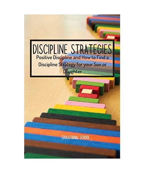DISCIPLINE STRATEGIES: POSITIVE Discipline and How to Find a Discipline ...