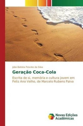 GERAÇÃO COCA-COLA [PORTUGUESE] by Peixoto da Silva, João Batista $111. ...