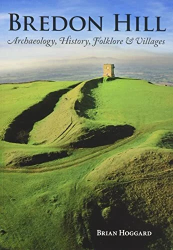 BREDON HILL: ARCHAEOLOGY,HISTORIA,FOLKLORE & Villages Por Hoggard,Brian ...