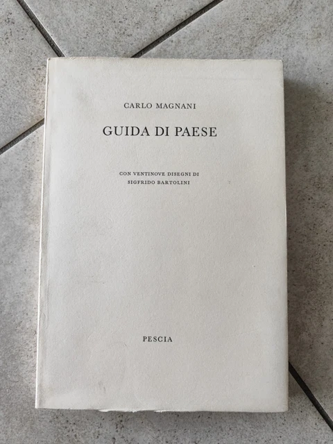 GUIDA DI PAESE Carlo Magnani 29 Disegni Sigfrido Bartolini EUR 30,00 ...