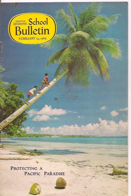 NATIONAL GEOGRAPHIC-SCHOOL BULLETIN-FEB 15,1965-PROTECTING A PACIFIC ...