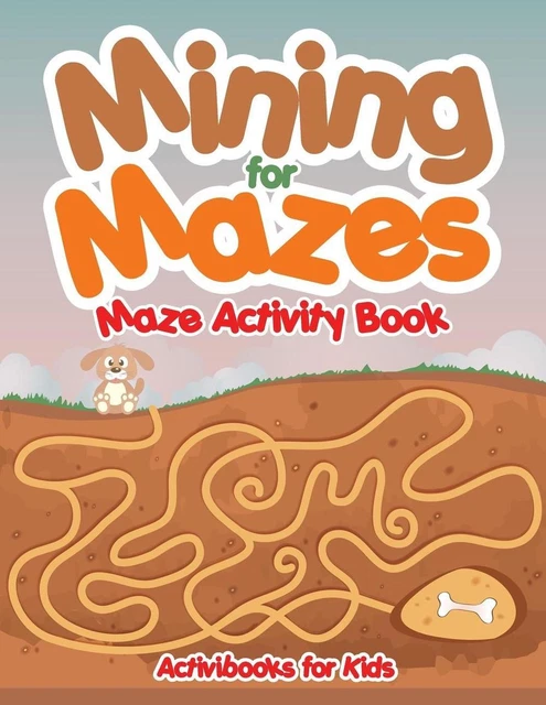 MINING FOR MAZES - Maze Activity Book by Activibooks For Kids (English ...
