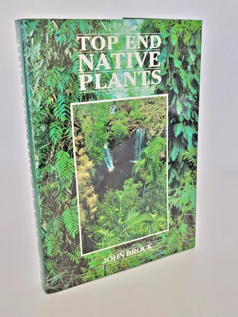 TOP END NATIVE Plants - Comprehensive Guide to Trees & Shrubs by John ...