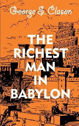 GEORGE S. CLASON Michael Rowe The Richest Man in Babylon (Poche) EUR 18 ...