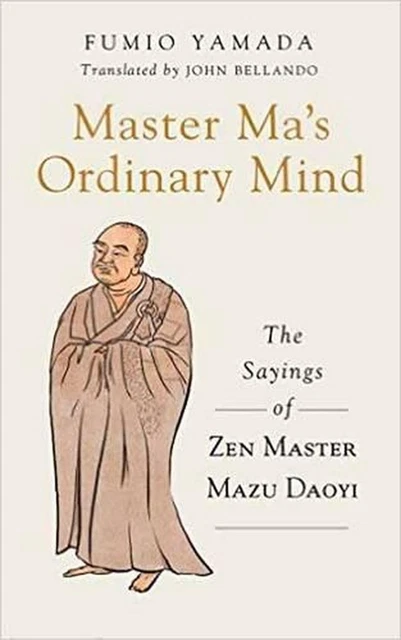 MASTER MA'S ORDINARY Mind: The Sayings of Zen Master Mazu Daoyi by ...