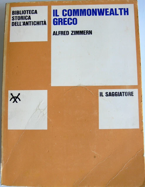 ALFRED ZIMMERN IL Commonwealth Greco Politica Ed Economia Nell'atene V ...