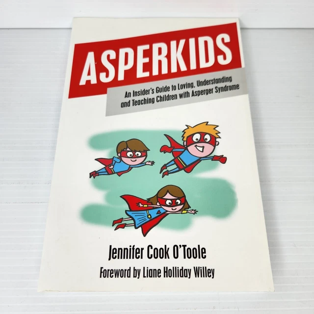 ASPERKIDS: GUIDE TO Understanding & Teaching ASD Children Jennifer Cook ...
