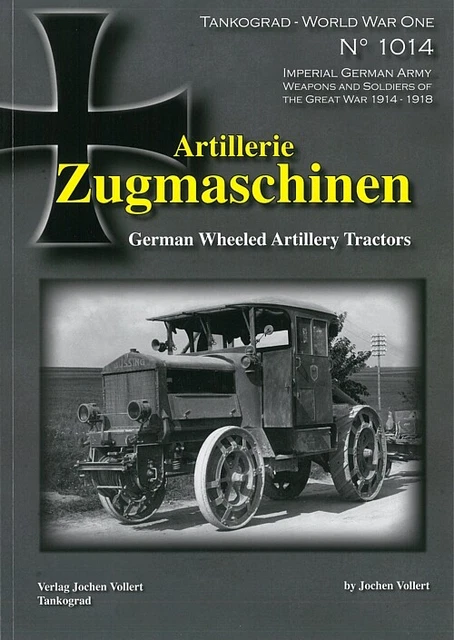TANKOGRAD 1014: GERMAN Wheeled Artillery Tractors WW1/Pictures/Fotos ...