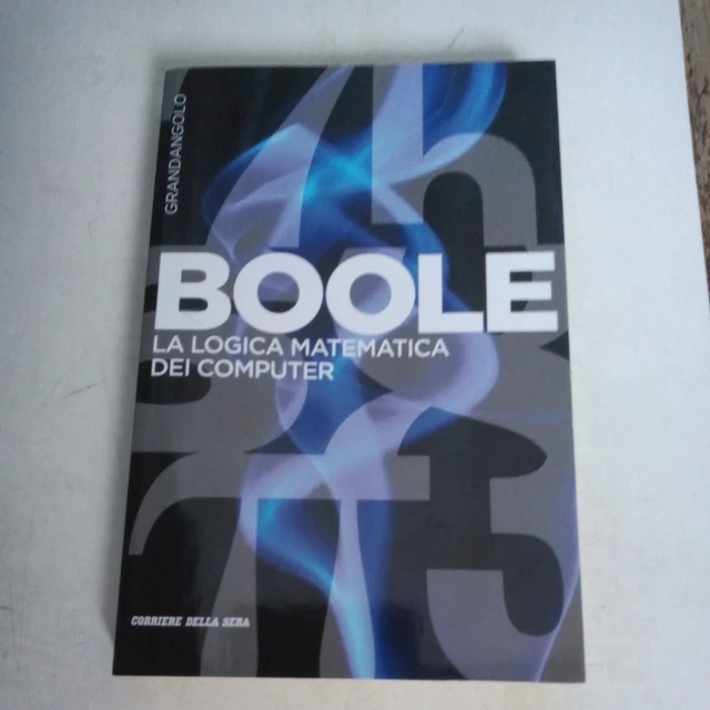LA LOGICA MATEMATICA Dei Computer Boole 2017 Rcs 29 EUR 22,40 - PicClick IT