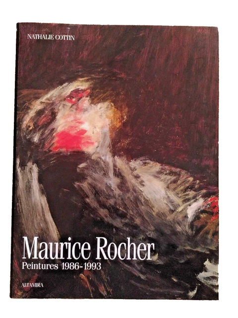 MAURICE ROCHER, PEINTURES 1986-1993 Par Nathalie Cottin EUR 60,00 ...