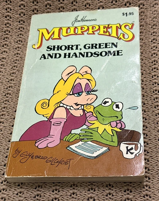 JIM HENSON'S MUPPETS Short, Green and Handsome by Guy & Brad Gilchrist ...