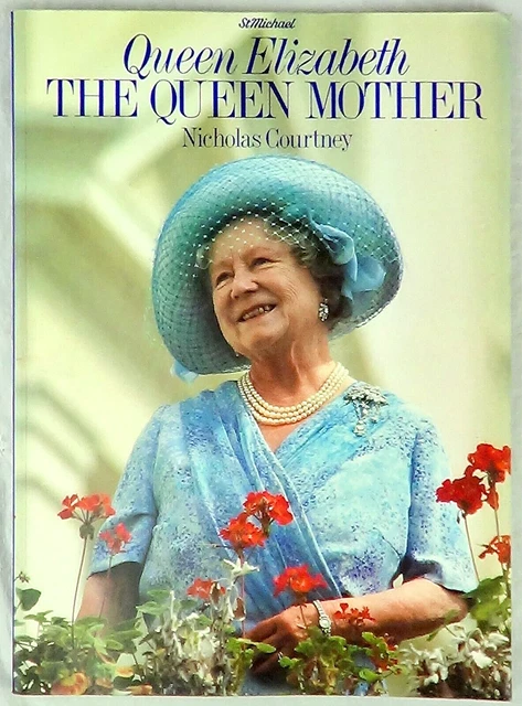 QUEEN ELIZABETH THE Queen Mother by Courtney St Michael 1984 Book ...