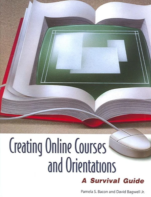 CREATING ONLINE COURSES and Orientations: A Survival Guide by Pamela S ...