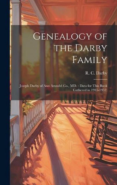 GENEALOGY OF THE Darby Family: Joseph Darby of Ann Arundel Co., MD ...