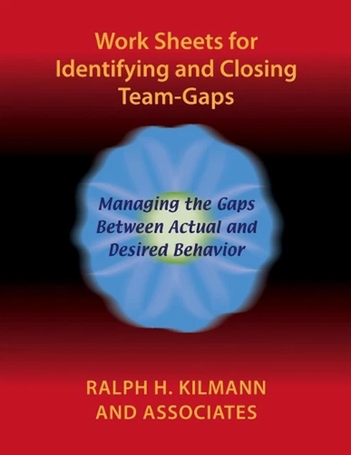 WORK SHEETS FOR Identifying and Closing Team-Gaps: Managing the Gaps ...