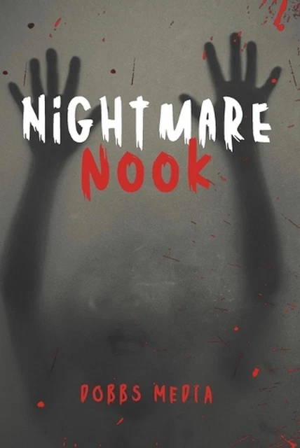 NIGHTMARE NOOK: A Collection of Terrifying Tales by Dobbs Media Paperback Book EUR 26,06 ...