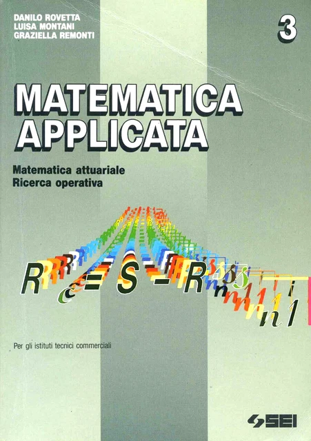 * MATEMATICA APPLICATA 3 * Matematica Attuariale - Ricerca Operativa ...