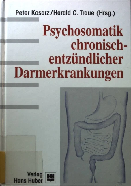 PSYCHOSOMATIK CHRONISCH-ENTZÜNDLICHER DARMERKRANKUNGEN. Kosarz, Peter ...