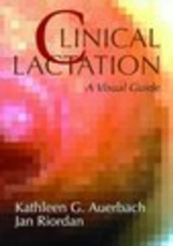 CLINICAL LACTATION: A Visual Guide, Jan Riordan £5.80 - PicClick UK