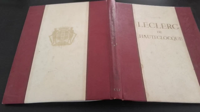 LECLERC DE HAUTECLOCQUE F. Ingold-L. Mouilleseaux Paris 1948 Ed. Lit ...