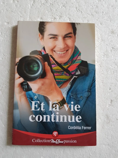ET LA VIE CONTINUE de Cordelia FERRER Collection Nous deux passion EUR ... ET LA VIE CONTINUE de Cordelia FERRER Collection Nous deux passion EUR ...