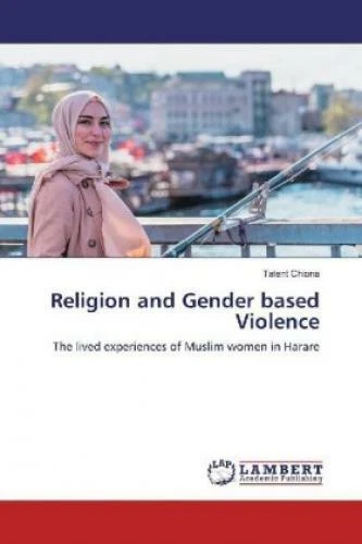 RELIGION AND GENDER based Violence The lived experiences of Muslim women in 5722 EUR 54,90 ...