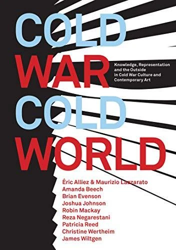 COLD WAR / Cold World: Conoscenza, Representation, E Il Fuori IN Cult ...